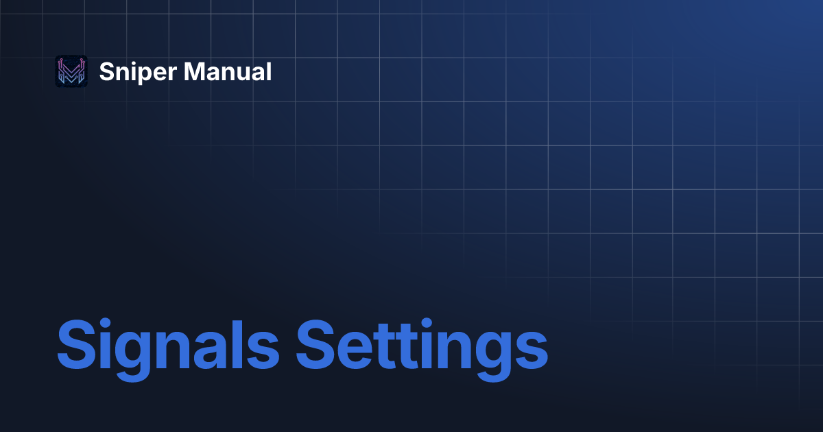 Signals Settings | Sniper Manual