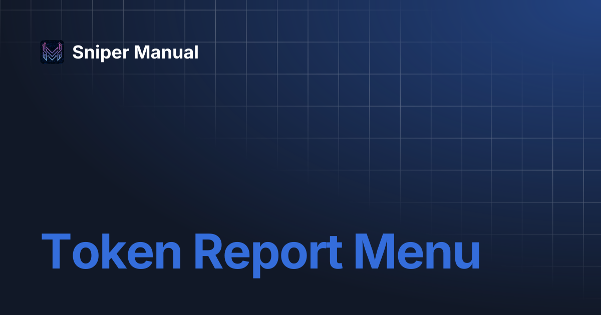 Token Report Menu | Sniper Manual