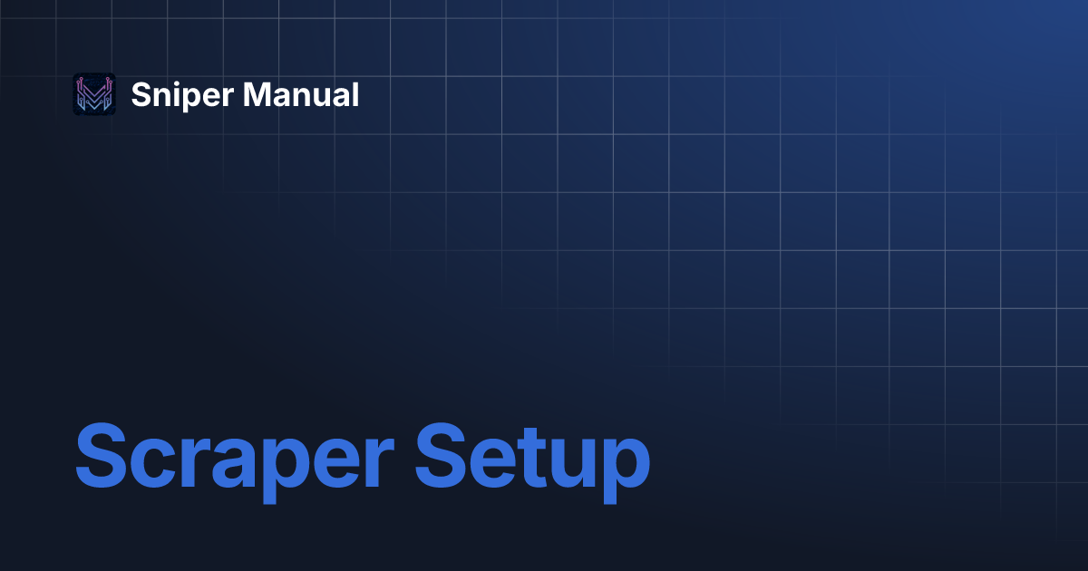 Scraper Setup | Sniper Manual