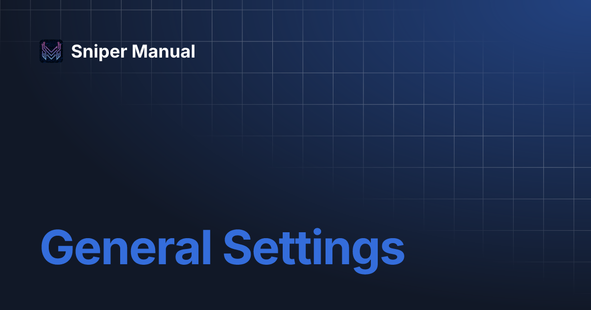 General Settings | Sniper Manual