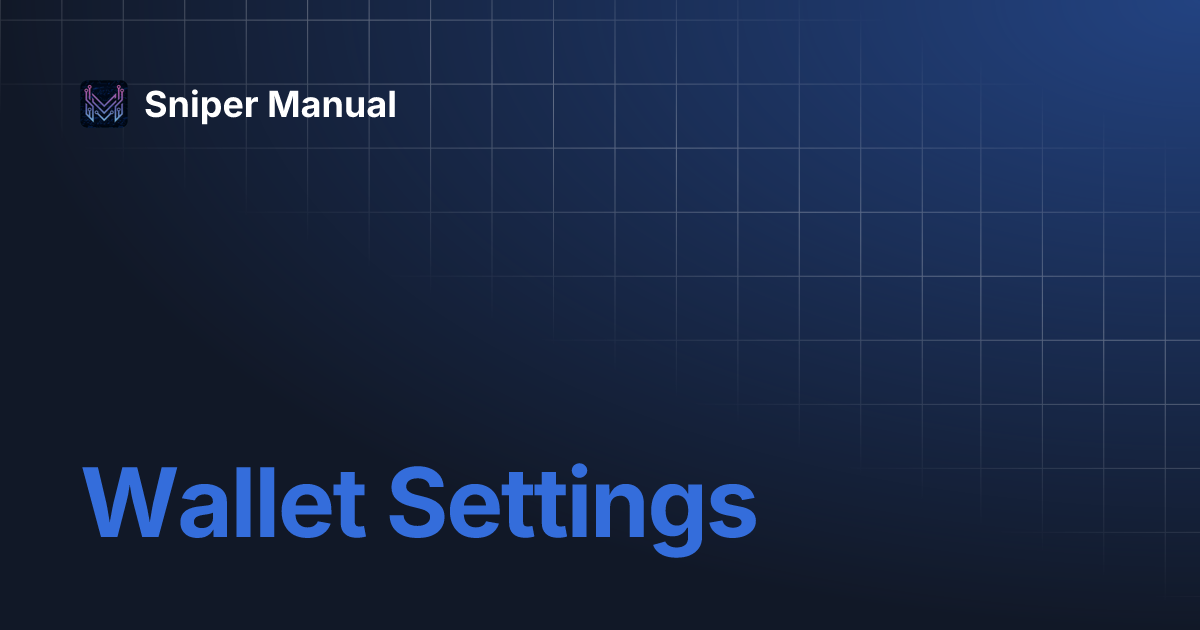 Wallet Settings | Sniper Manual